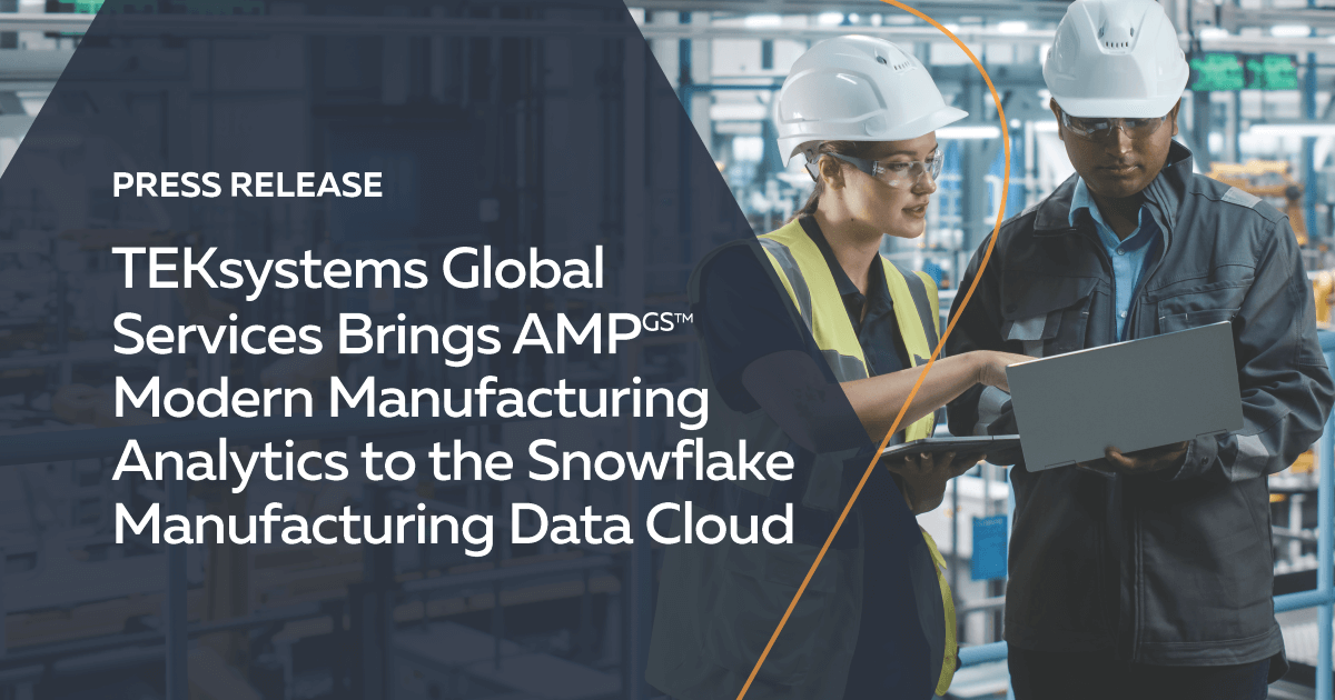 TEKsystems Global Services Brings AMP GSTM Modern Manufacturing Analytics to the Snowflake ...